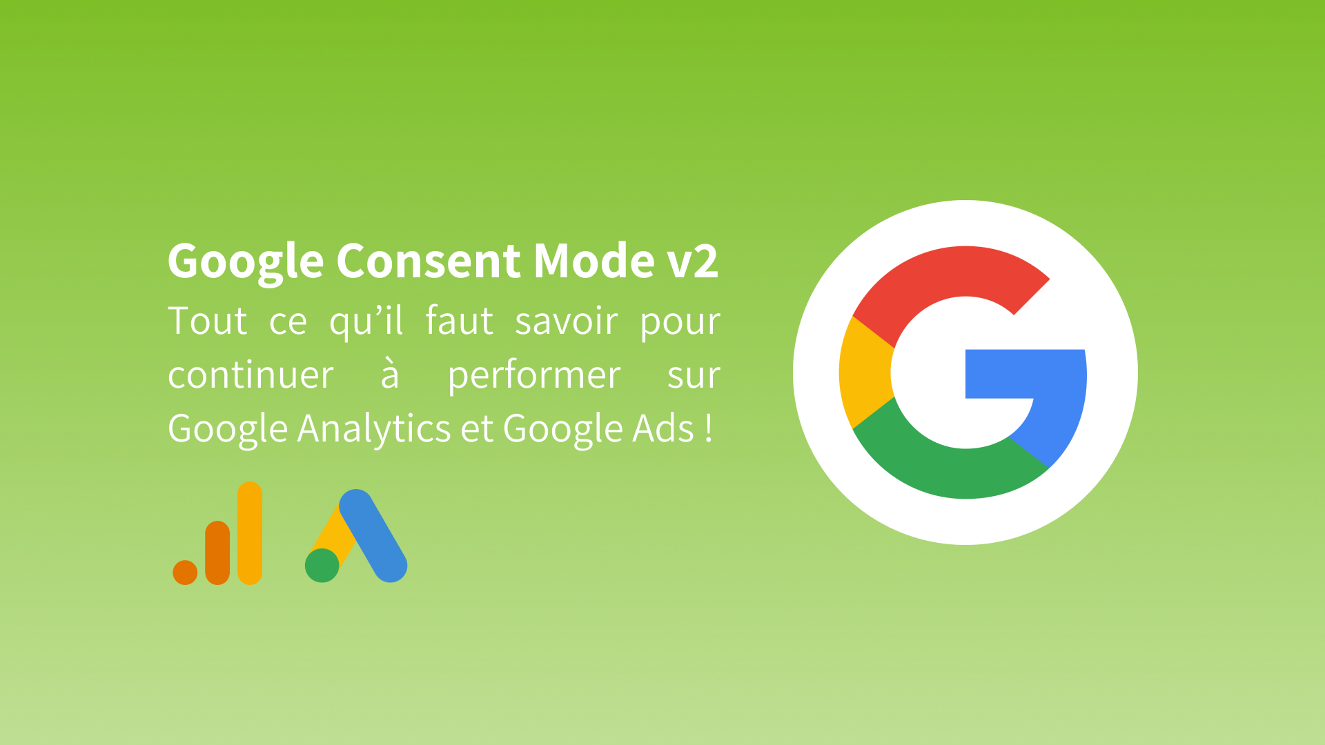 Google Consent Mode v2 : tout ce qu’il faut savoir - Advisa